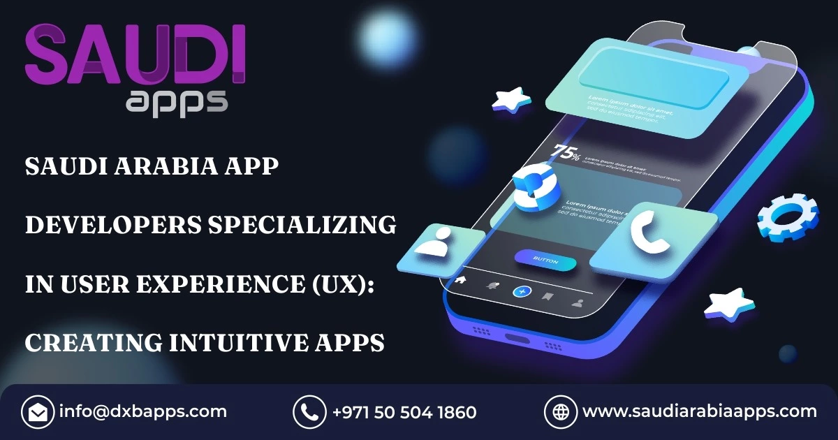 Saudi Arabia App Developers Specializing in User Experience (UX): Creating Intuitive Apps | by ...