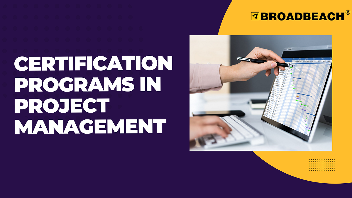 Top Certification Programs in Project Management: A Comprehensive Guide ...