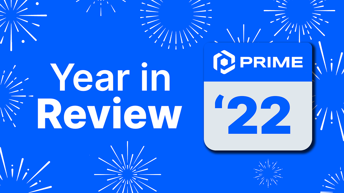 Prime Protocol’s 2022 Year in Review: What a Year! | by Prime Protocol ...