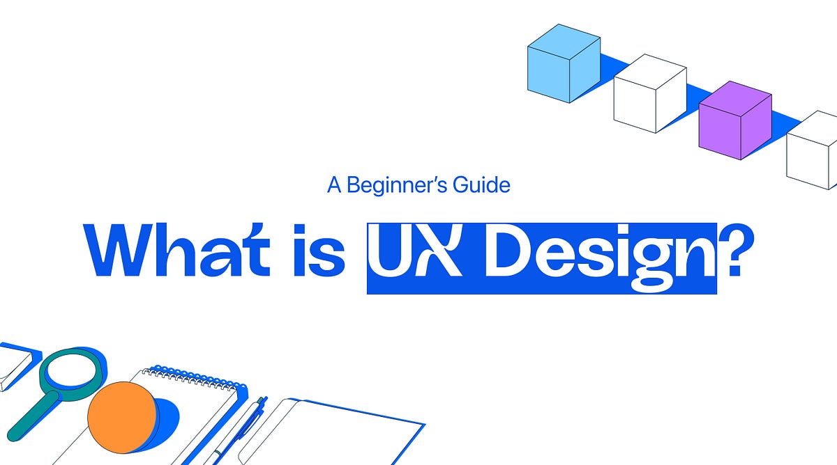 What is UX Design? A Beginner’s Guide | by Sikandar Bakht | Bootcamp ...