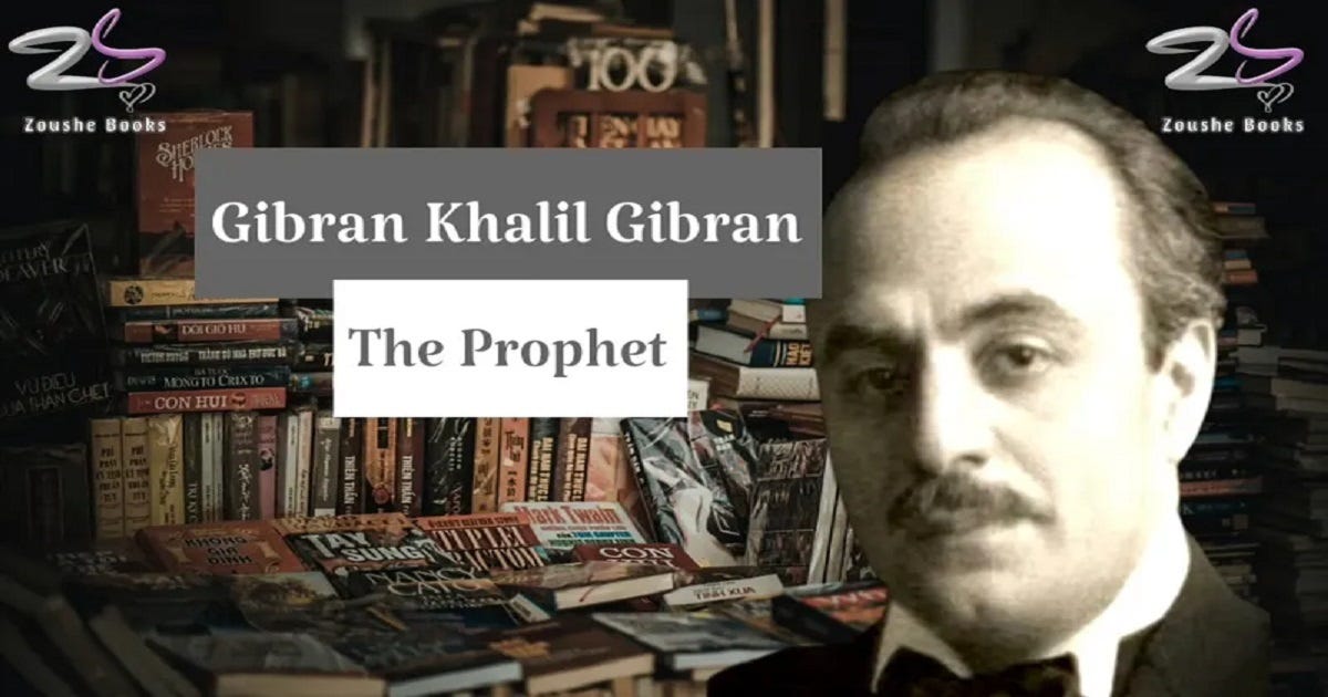 The Prophet by Gibran Khalil Gibran | by Zoushebooks | Medium