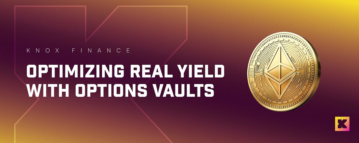 Optimizing Real Yield With DeFi Options Vaults | by Weka | Knox Finance ...