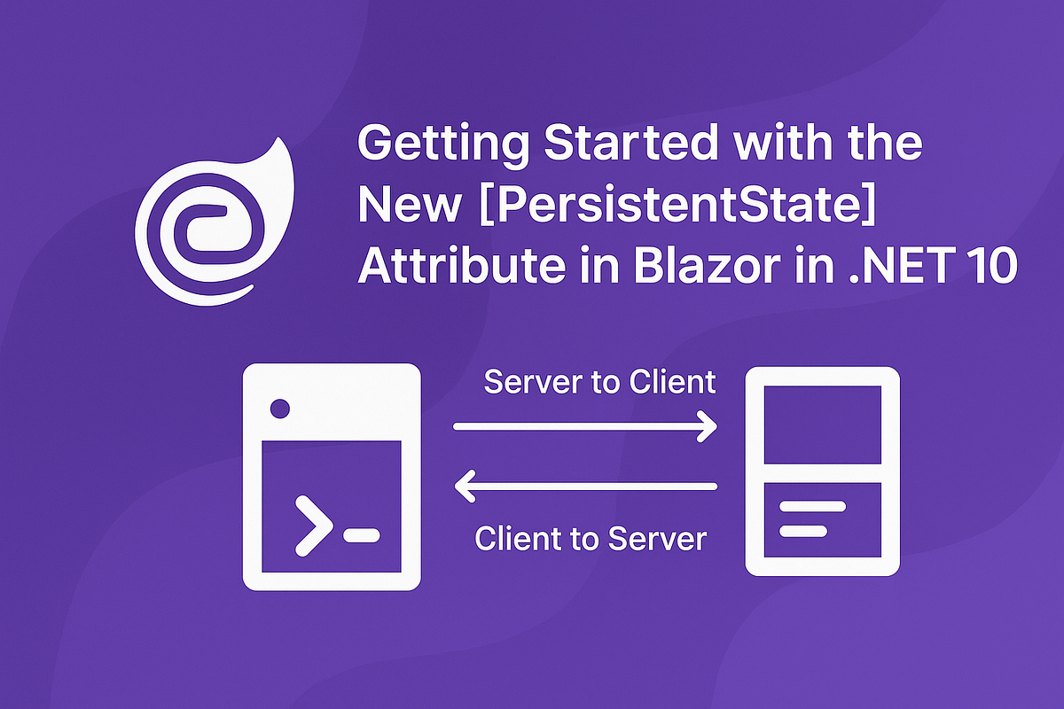 Getting Started with the New [PersistentState] Attribute in Blazor in ...