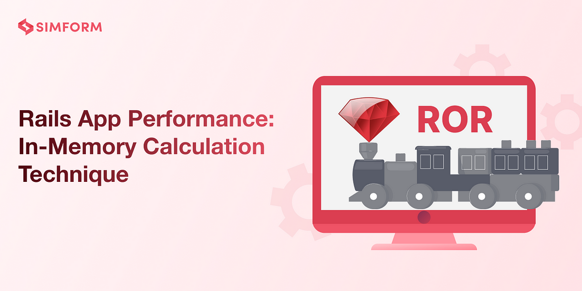Rails App Performance In Memory Calculation Technique Simform Engineering 1337