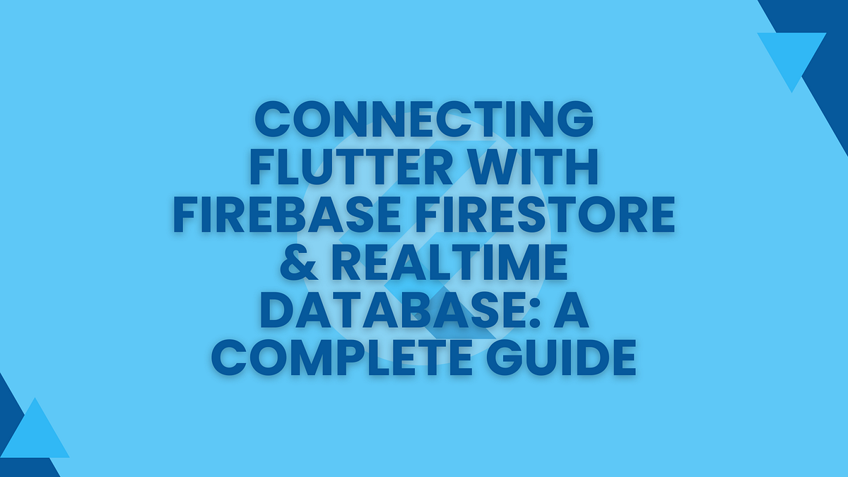 Connecting Flutter with Firebase Firestore & Realtime Database: A Complete Guide | by Developer ...