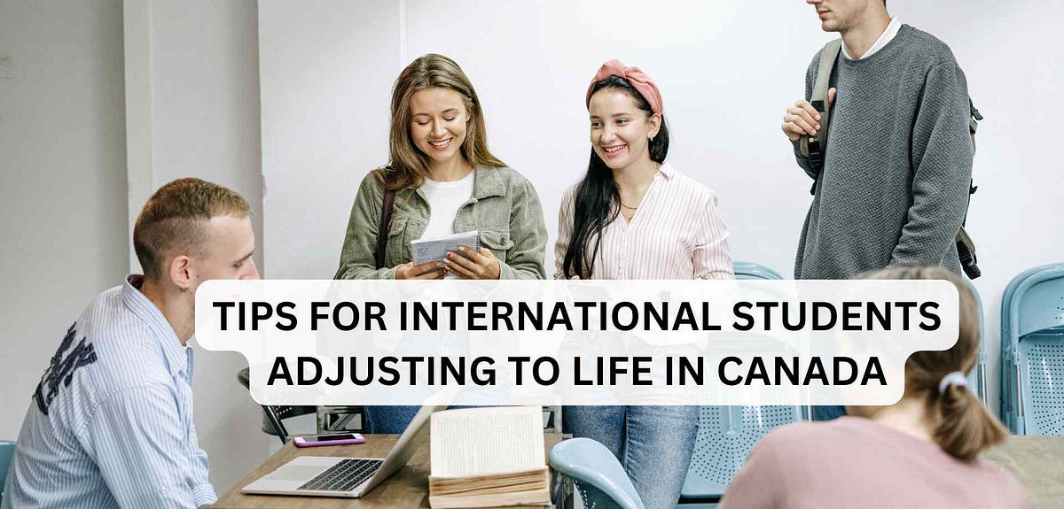 Tips for International Students Adjusting to Life in Canada - Campus ...