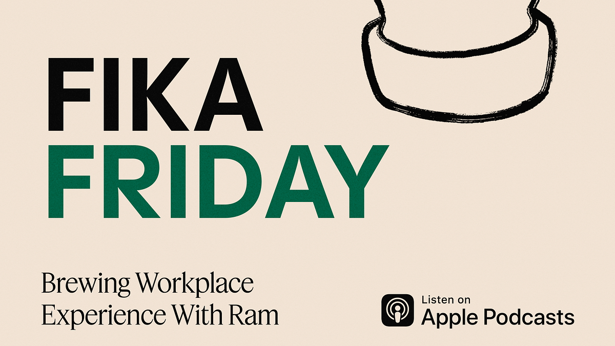 FIKA Friday : Brewing Workplace Experience | by Ram Puranam | Medium