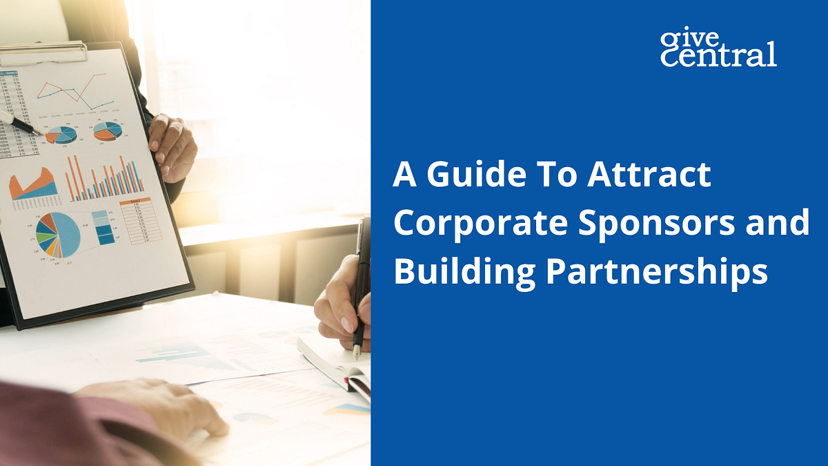 A Perfect Guide To Attract Corporate Sponsors and Building Partnerships ...