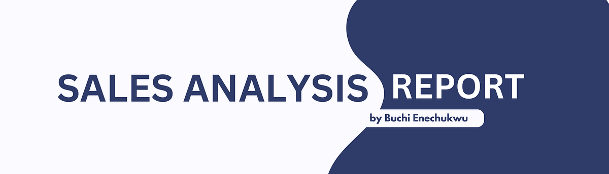 Sales Analysis Report. Context, Findings and Recommendations | by ...