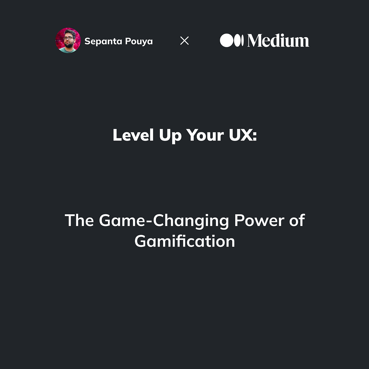 Level Up Your UX: The Game-Changing Power of Gamification | by Sepanta ...