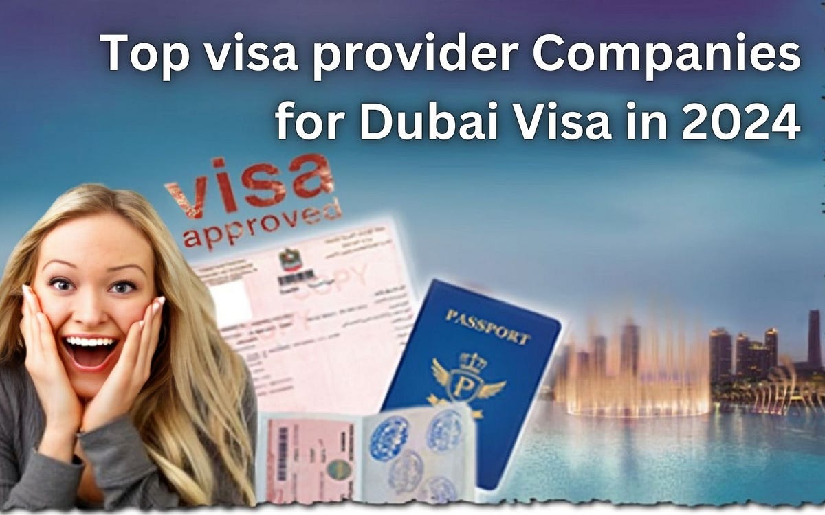 Top visa companies to apply for a Dubai Visa online in 2024. | by ...