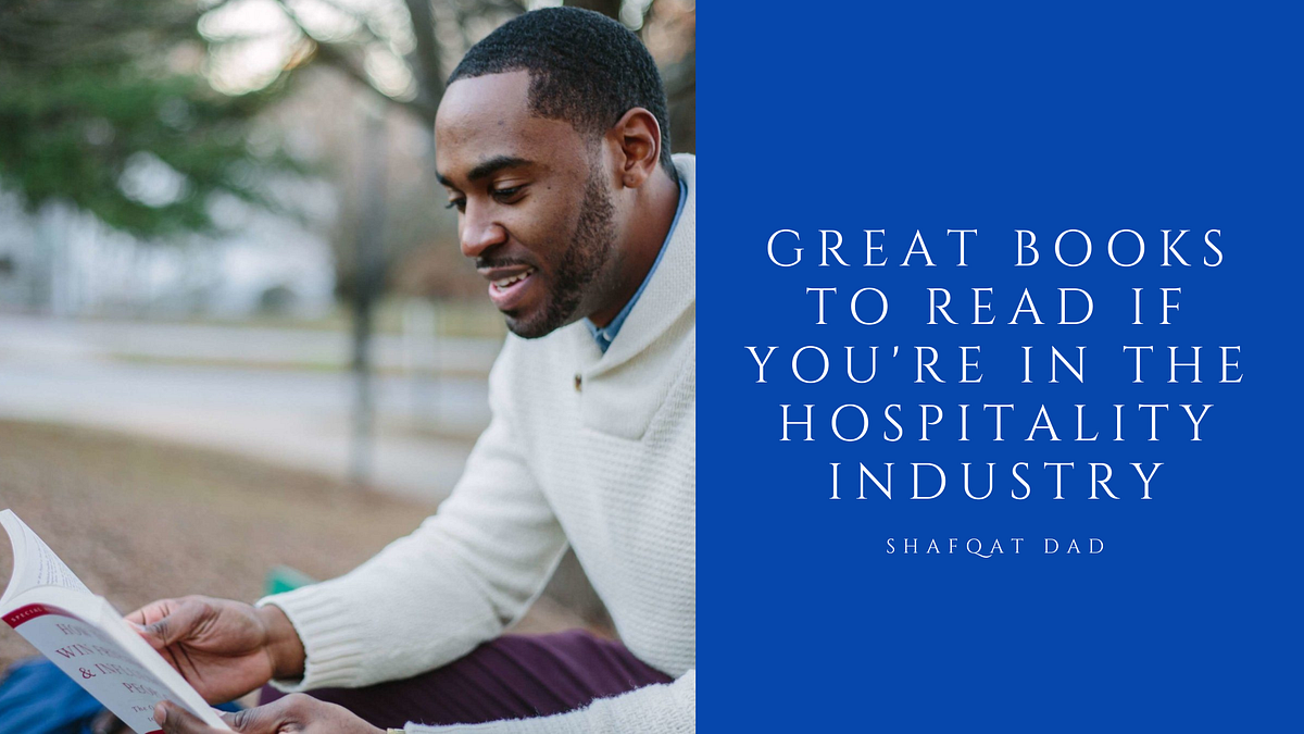 Great Books To Read If You’re In The Hospitality Industry | by Shafqat ...