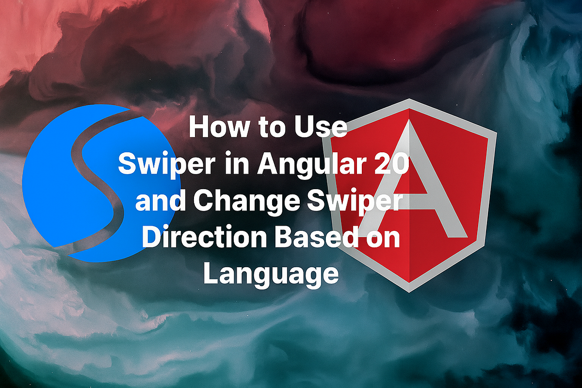 How to Use Swiper in Angular 20 and Change Direction Based on Language | by Ahmed Abdelaziz | Medium