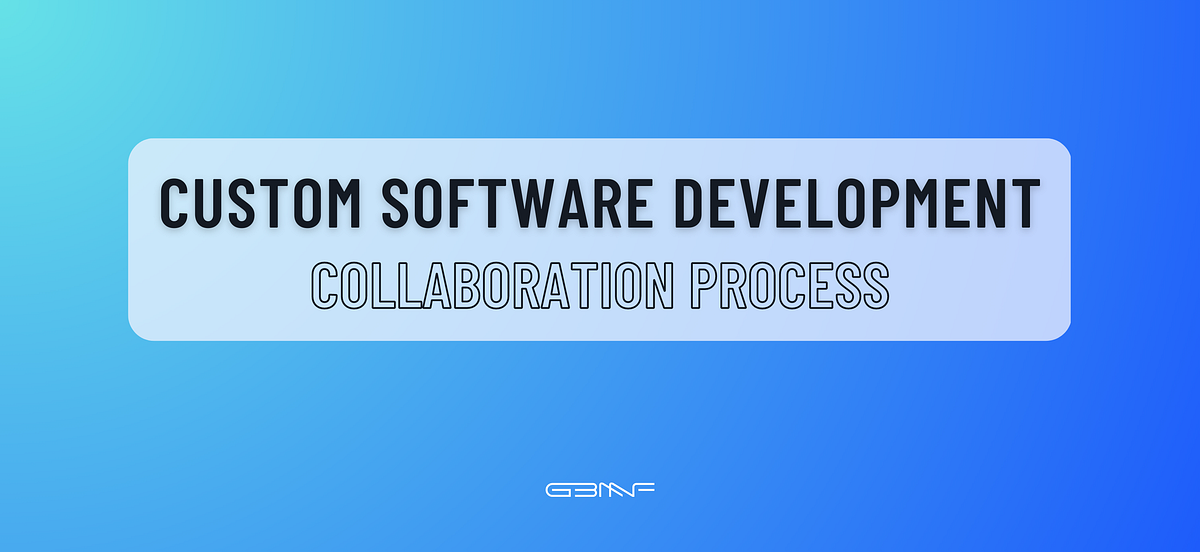 Software Development: Collaboration Process | GBMF Group