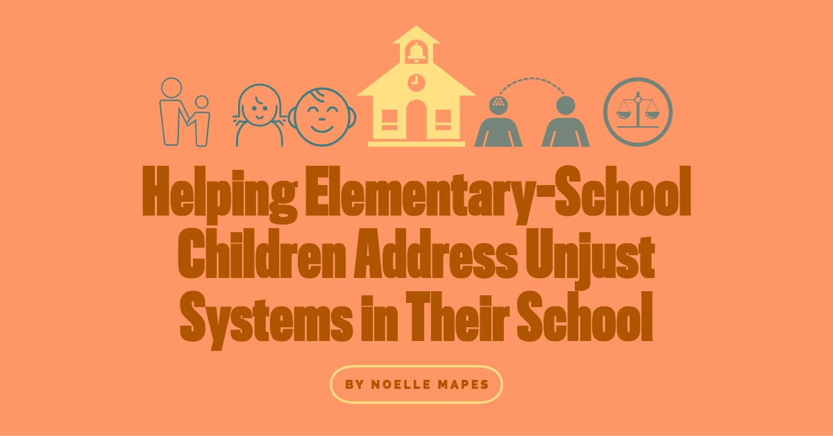 Helping Elementary-School Children Address Unjust Systems in Their ...