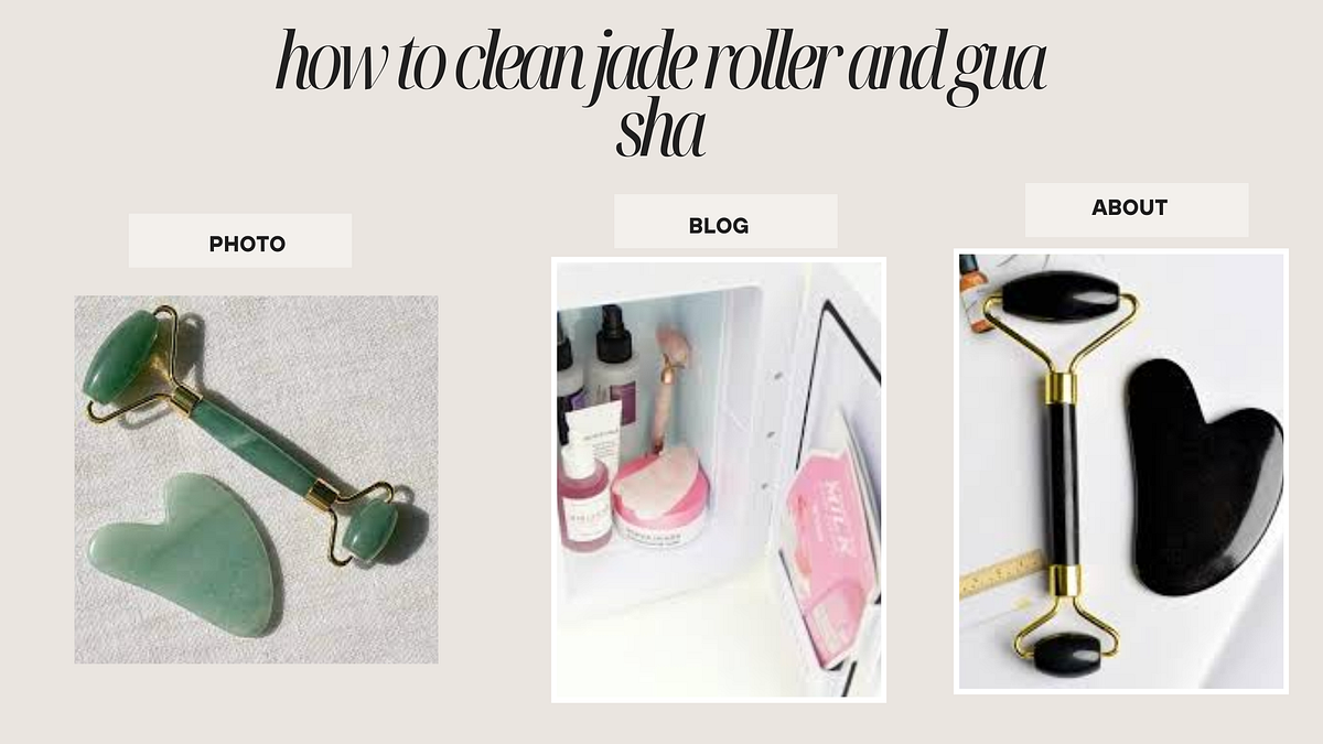 How to clean Jade Roller and Gua sha | by raven john | Mar, 2024 | Medium