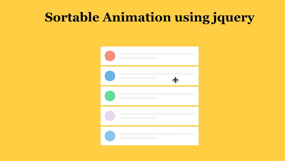 Sortable Animation using Jquery. Today I would like to share a fun… | by Dropinks | Medium