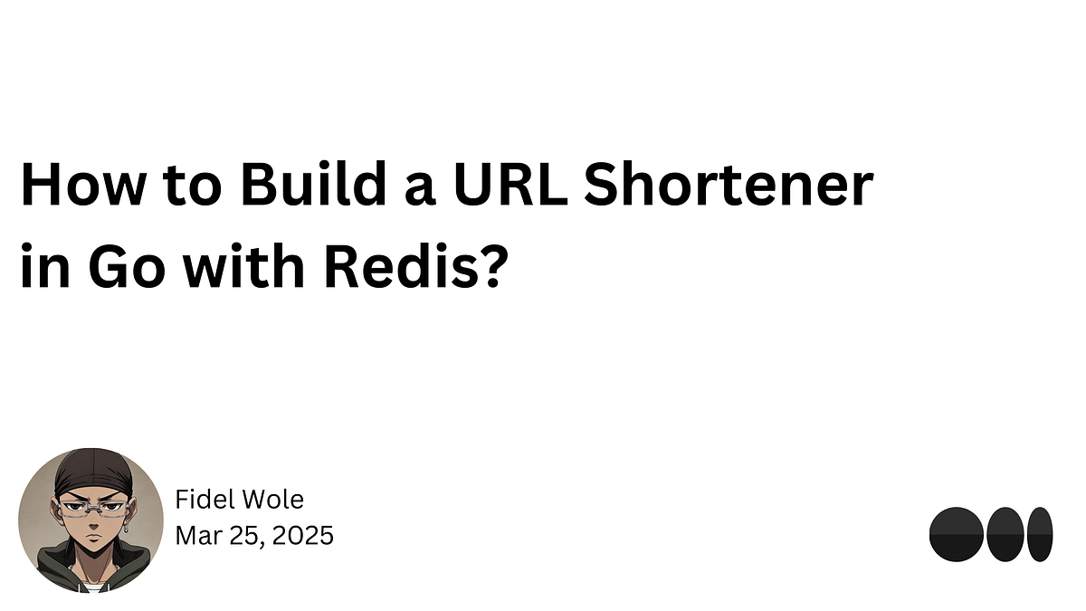 How to Build a URL Shortener in Go with Redis (No Frameworks) | by ...