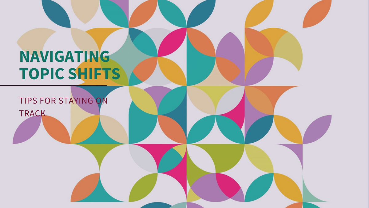 Dealing with Shifts in the Topic. How to Stay on the Offense when ...