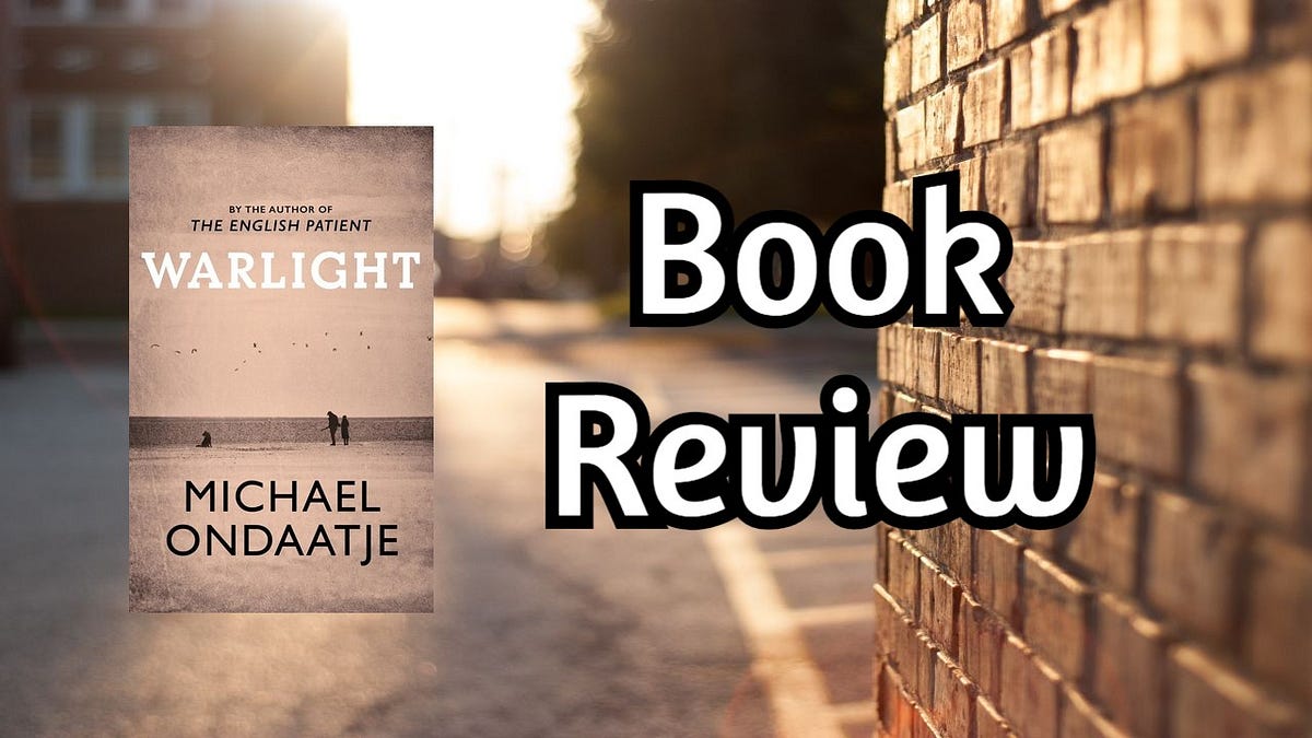 Book Review: Warlight by Michael Ondaatje | by Winifred Manning | Medium