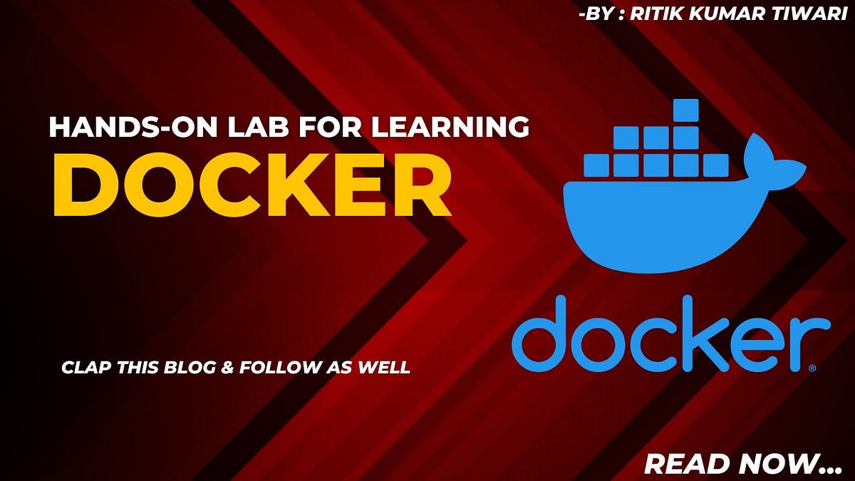 A hands-on lab for learning Docker | by Ritik Kumar Tiwari | Medium
