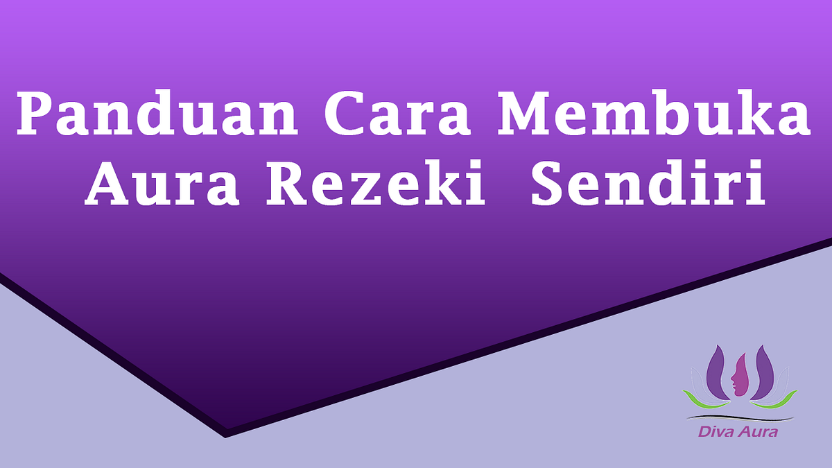 Panduan Cara Membuka Aura Rezeki Sendiri | by Doa Rezeki | Medium