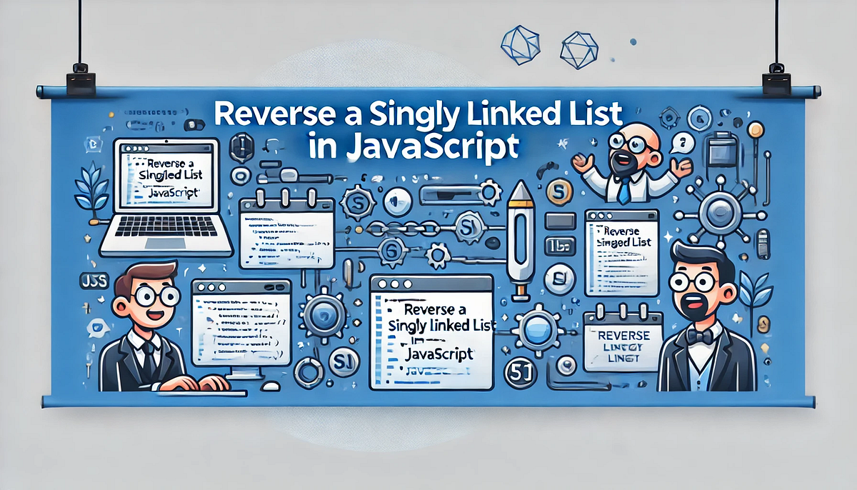Reverse a Singly Linked List in JavaScript | by Hemant Kumar Maurya | Medium