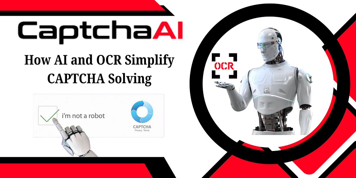 How AI and OCR Simplify CAPTCHA Solving | by Global Tech | Jun, 2024 | Medium