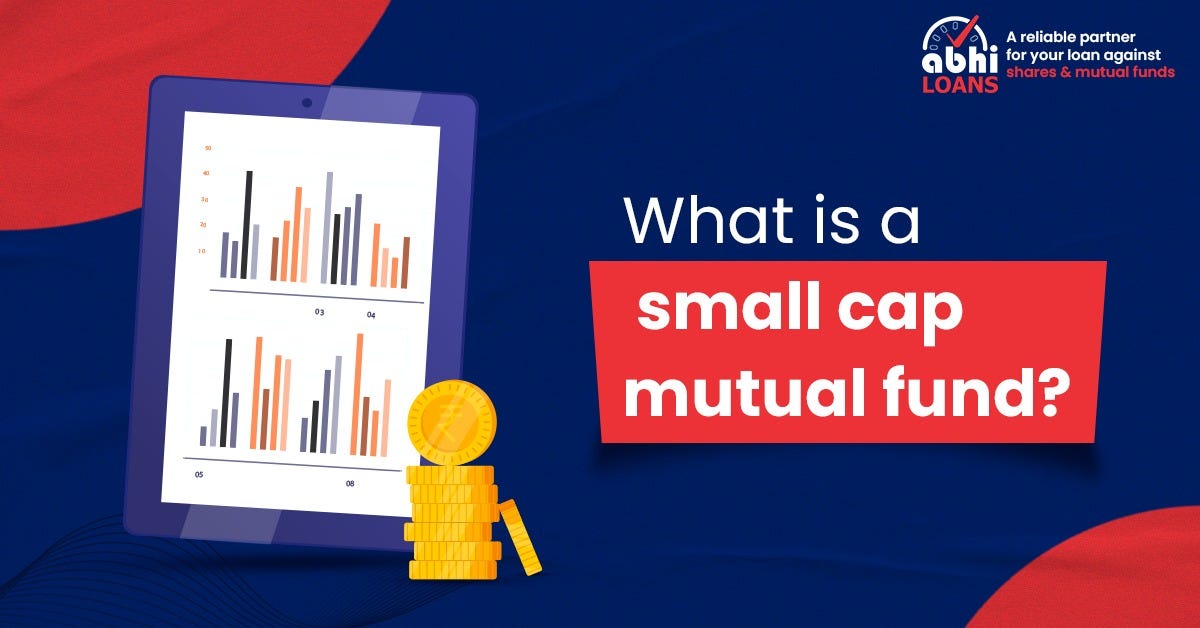 What is a small-cap mutual fund?. Table of Contents | by Abhiloans | Medium
