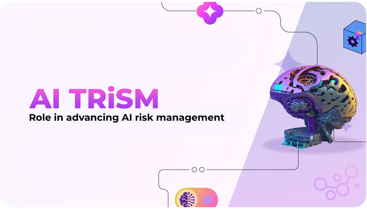 AI TRiSM: The Future of AI Risk Management | Coinmonks