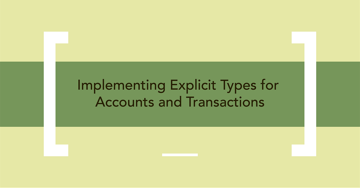 Klaytn Usability Improvement Series #5: Implementing Explicit Types for ...
