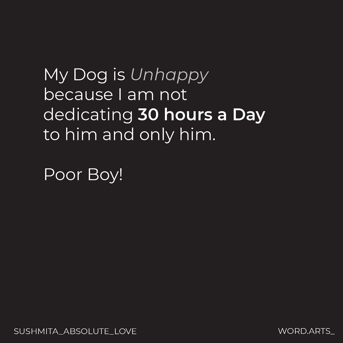 My UnHappy Dog! - Sushmita biswas - Medium
