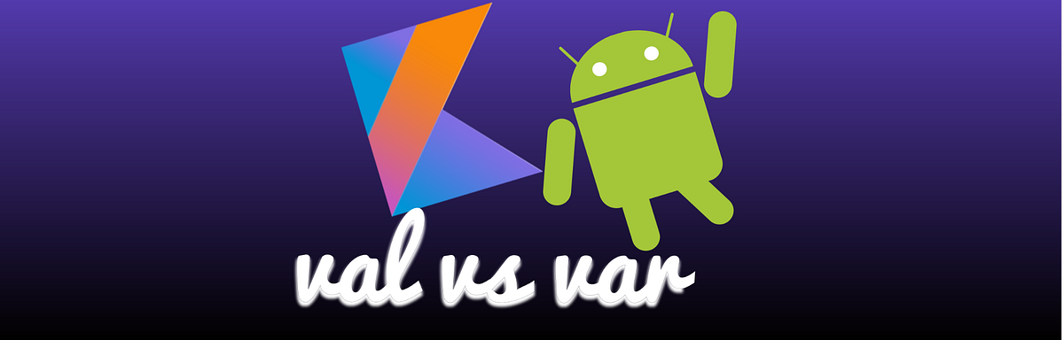 Kotlin Val & Var using. Explanation about val & var in Kotlin… | by Filzah Hafi | Medium