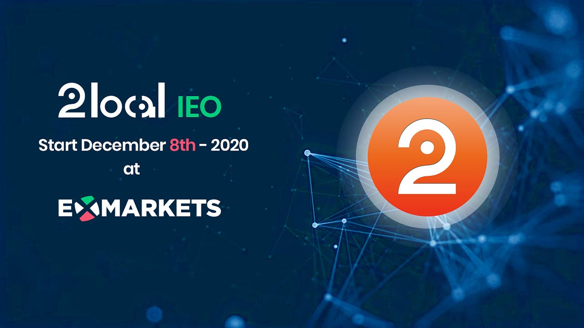 2local IEO at Exmarkets. Given that our goal is to become a… | by ...