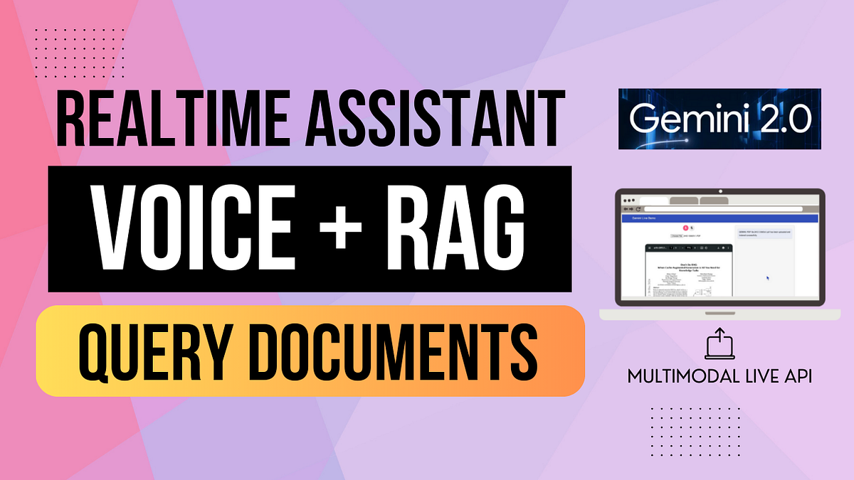 Talk to Your Documents: Build a Real-Time RAG Assistant with Gemini 2.0 Multimodal Live API | by ...