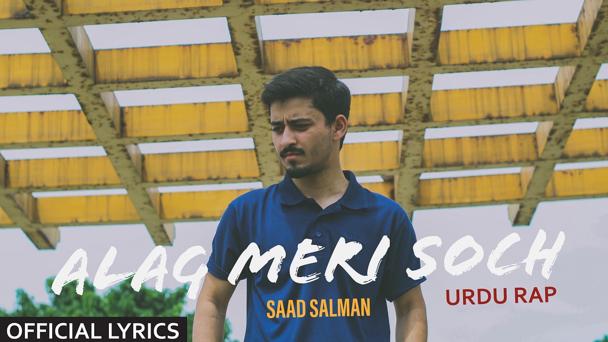 Alag Meri Soch (Official Lyrics) | An Urdu Rap Song by SAAD SALMAN | by Saad Salman | Medium
