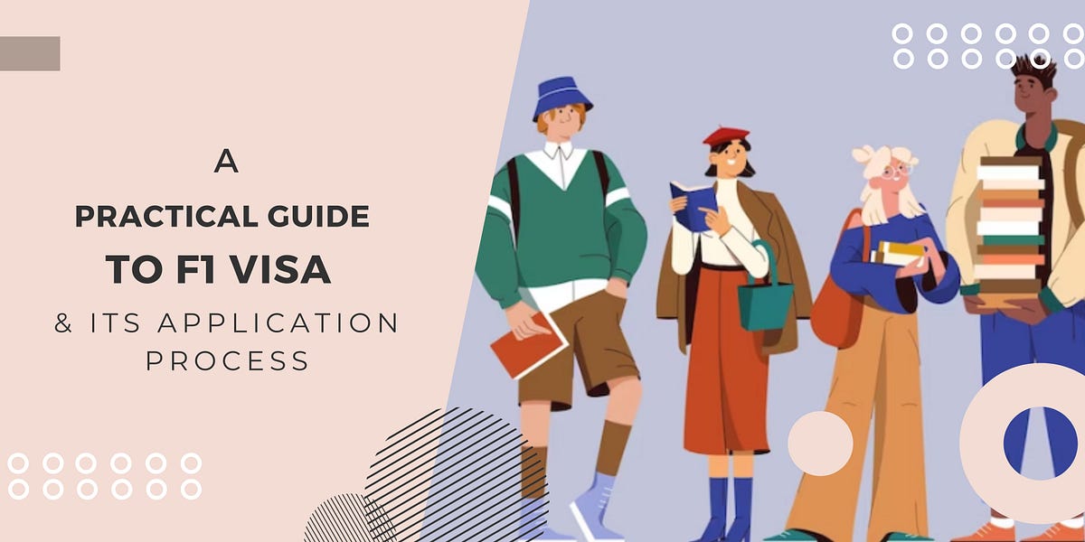 “A Practical Guide to F1 Visa & its Application Process” | by Mishka Sen | Medium