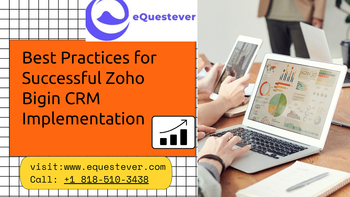 Best Practices for Successful Zoho Bigin CRM Implementation | by Peter V | Medium