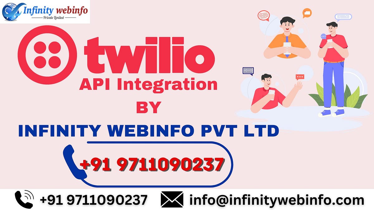 Twilio API Integration: Powering Communication Solutions with Infinity ... Twilio API Integration: Powering Communication Solutions with Infinity ...