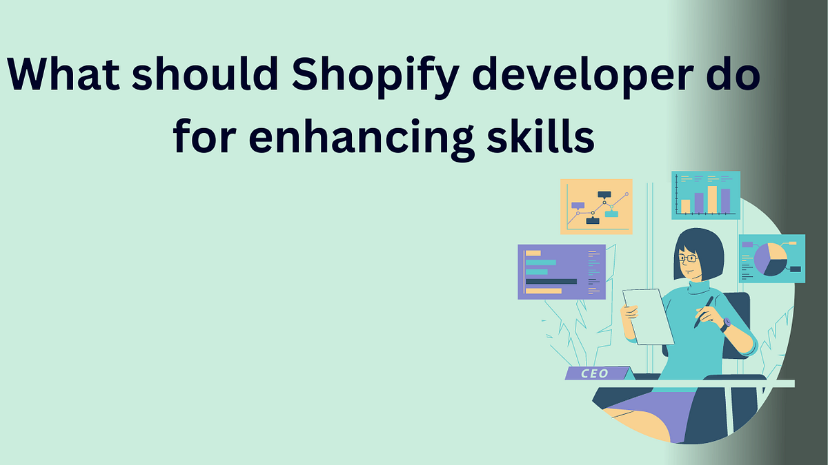 What should Shopify developer do for enhancing skills | by Openmaloteam | Medium