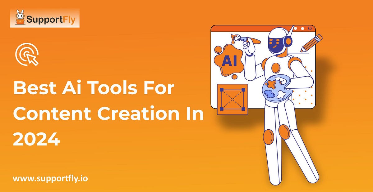 Best AI Tools for Content Creation in 2024 | by SupportFly | Sep, 2024 | Medium