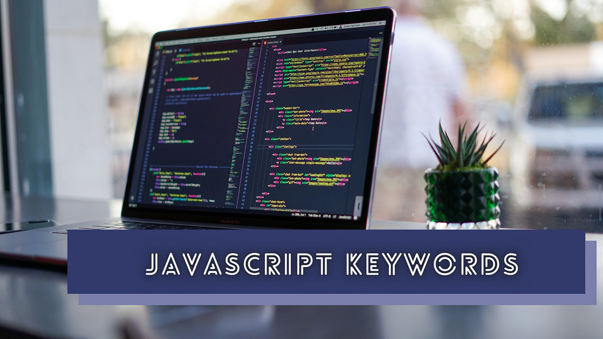 JavaScript Keywords That Every Experienced Web Developer Should Know | by Shalitha Suranga ...