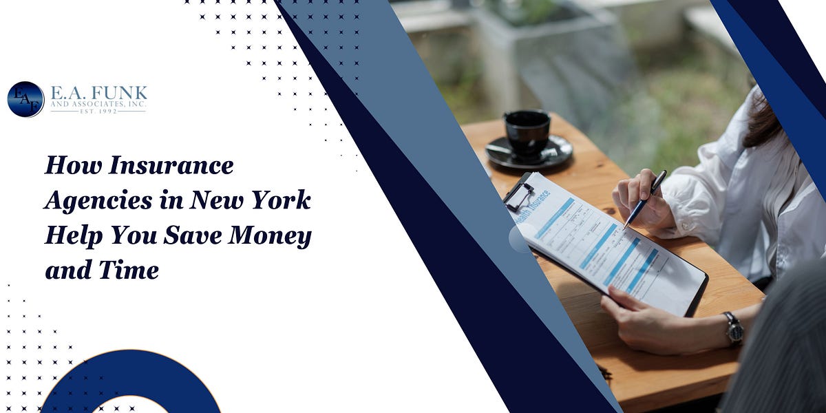 How Insurance Agencies in New York Help You Save Money and Time | by E ...