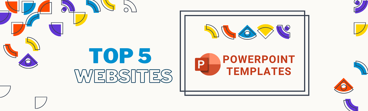 Top 5 Websites for Free Powerpoint templates | by Abhinav Dua | Medium