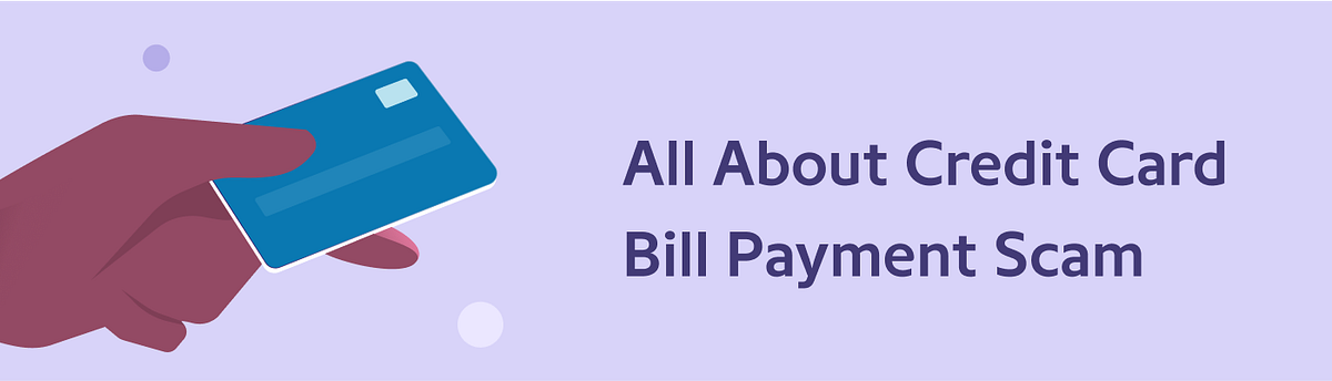 Credit card bill payment scam. Payment frauds involving credit card ...