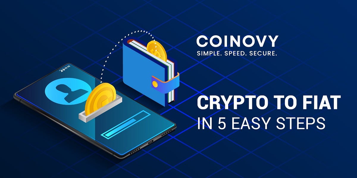 Crypto to Fiat — In 5 Easy Steps. Security and ease-of-use in daily ...