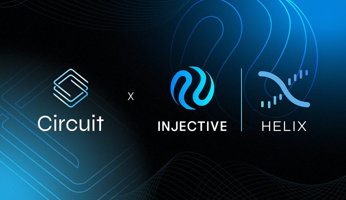Circuit’s Integration with Helix and Injective: Empowering dApps | by ...