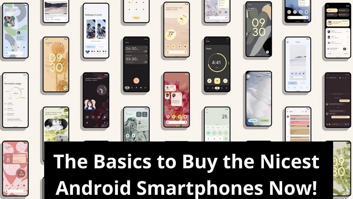 The Basics to Buy the Nicest Android Smartphones Now! | by ...