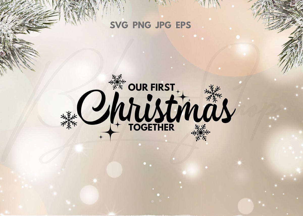 Our First Christmas Together SVG| PNG| Iron On| Decal| Cricut Cutting ...