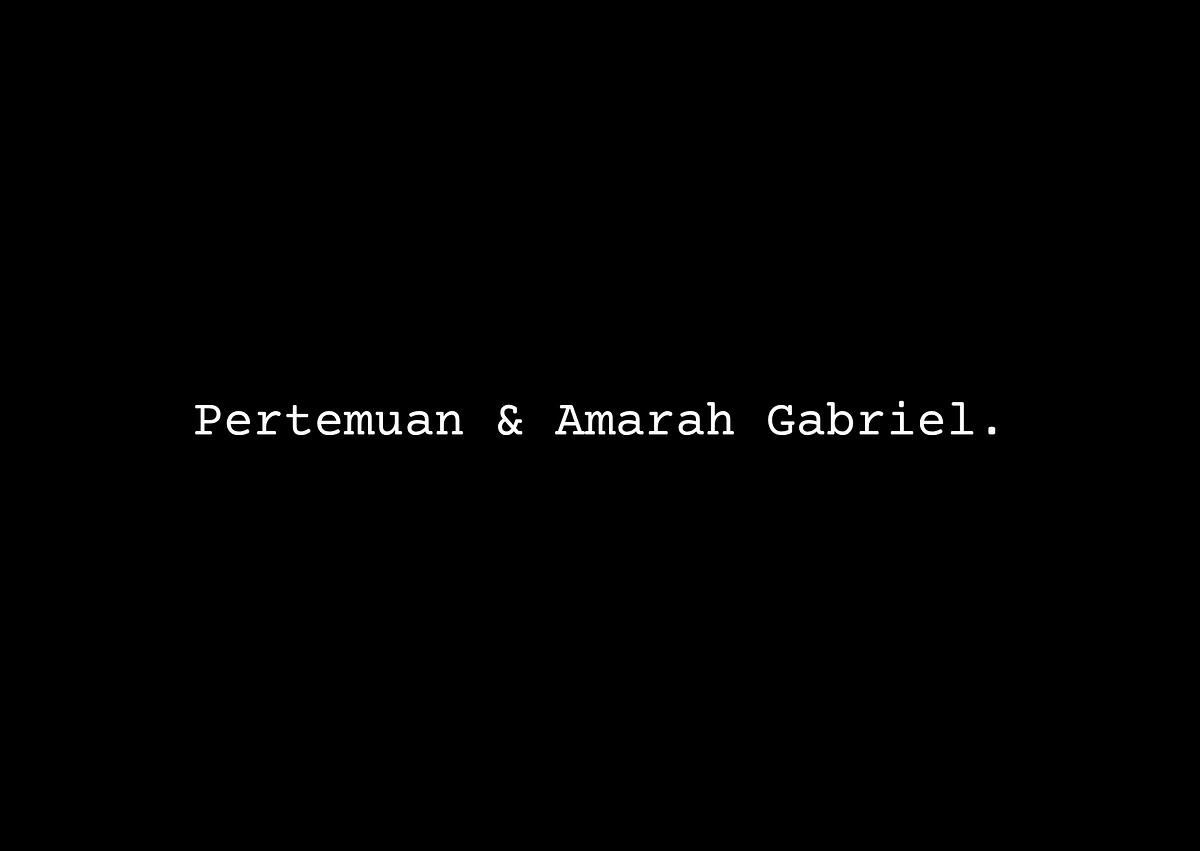 Pertemuan & Amarah Gabriel. Tw // Cw // Violence, Hars Words, Dirty ...